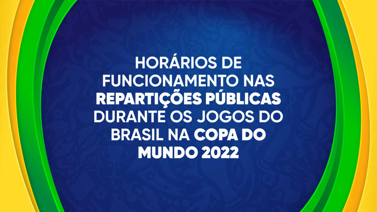 Prefeitura define horário de expediente em dias de jogos do Brasil na Copa do Mundo - Prefeitura ...